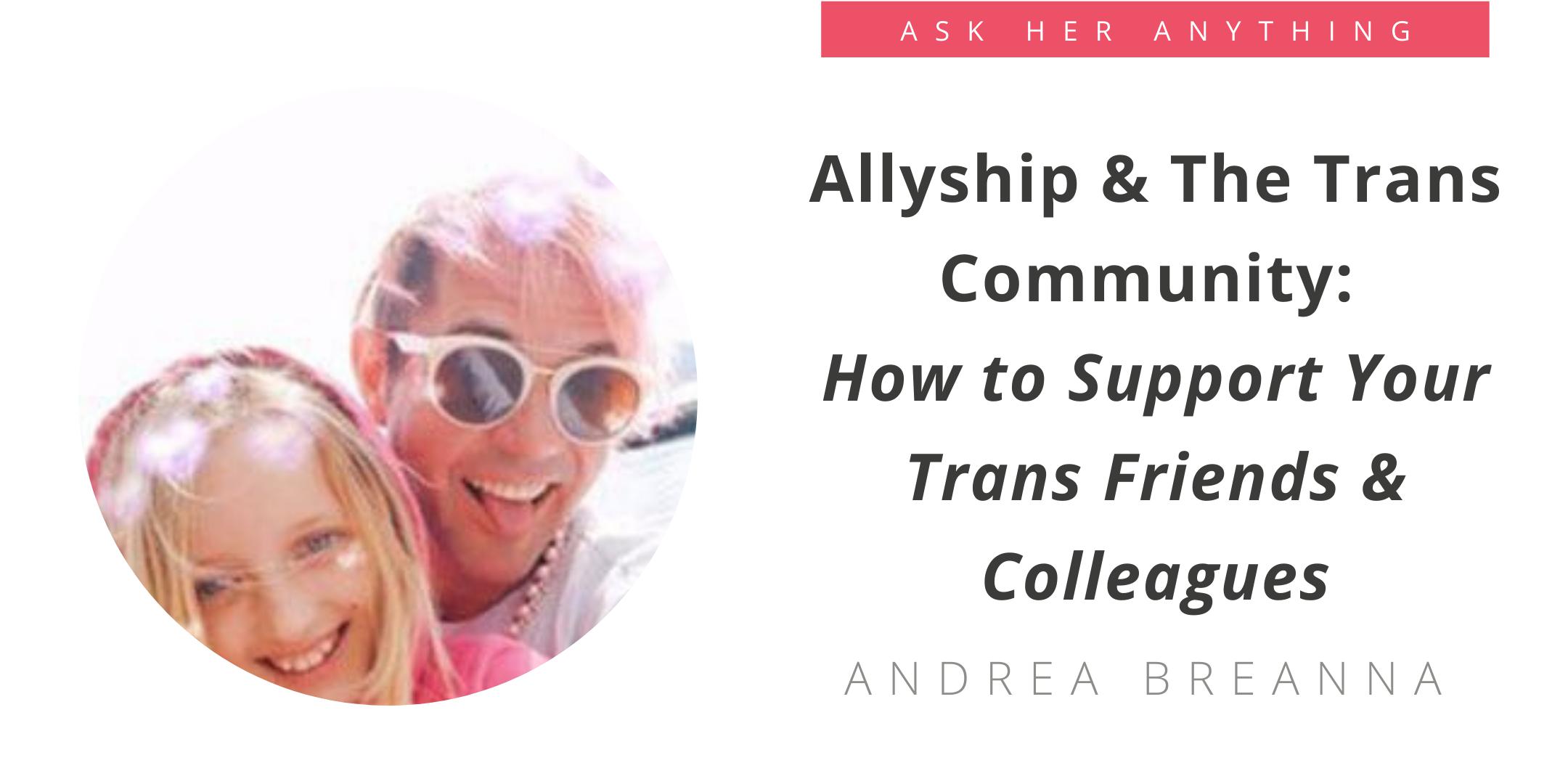 Allyship & The Trans Community: How to Support Your Trans Friends ...